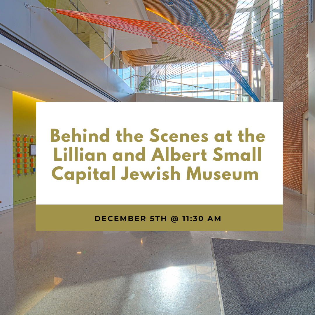 Behind the Scenes at the Lillian and Albert Small Capital Jewish Museum ...